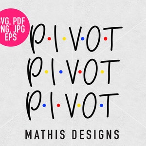 Pivot SVG, Friends Pivot SVG, Friends TV Show Eps, Svg, Png, Gift - Etsy