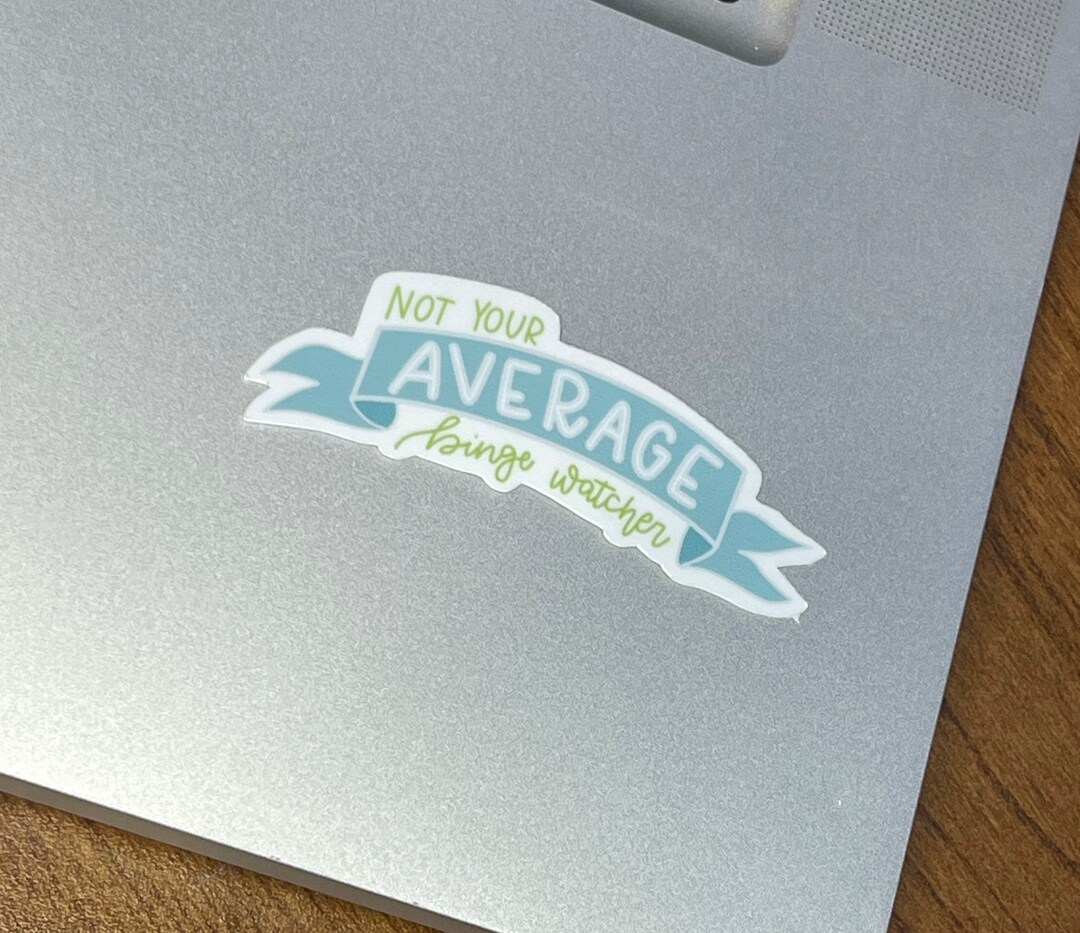 Not Your Average Binge Watcher Sticker, Gift - Etsy