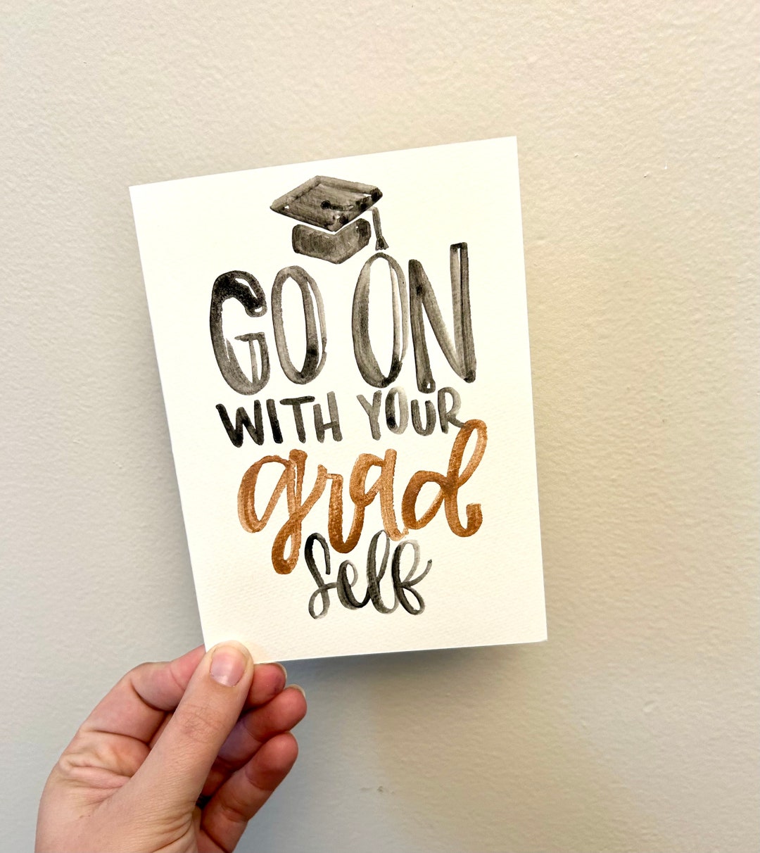 Go on With Your Grad Self Graduation Card, Hand Painted Funny Greeting ...