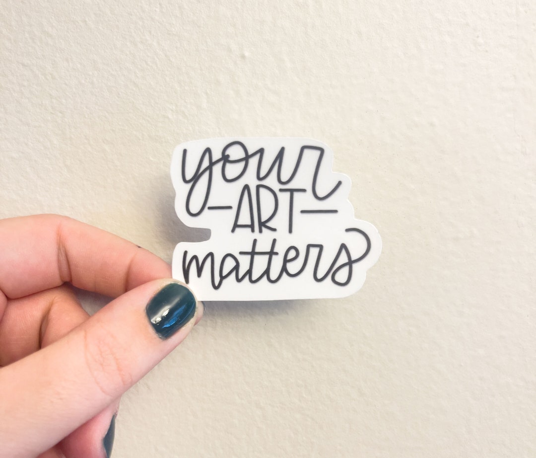 Your Art Matters Sticker, OTH Decal, Tree Hill Sticker, Peyton Sawyer ...