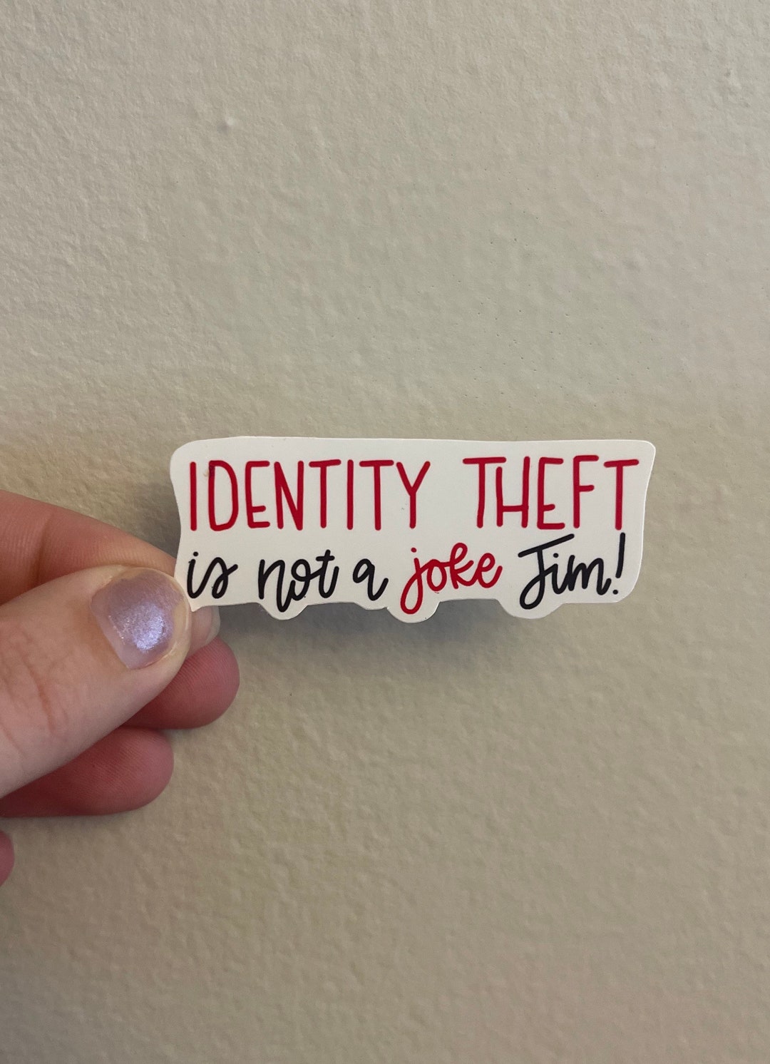 Identity Theft is Not a Joke Jim Sticker, Vinyl TV Show Sticker, Office ...