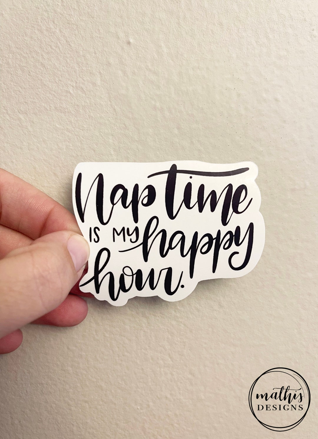 Nap Time is My Happy Hour Sticker, Funny Stay at Home Mom Sticker ...