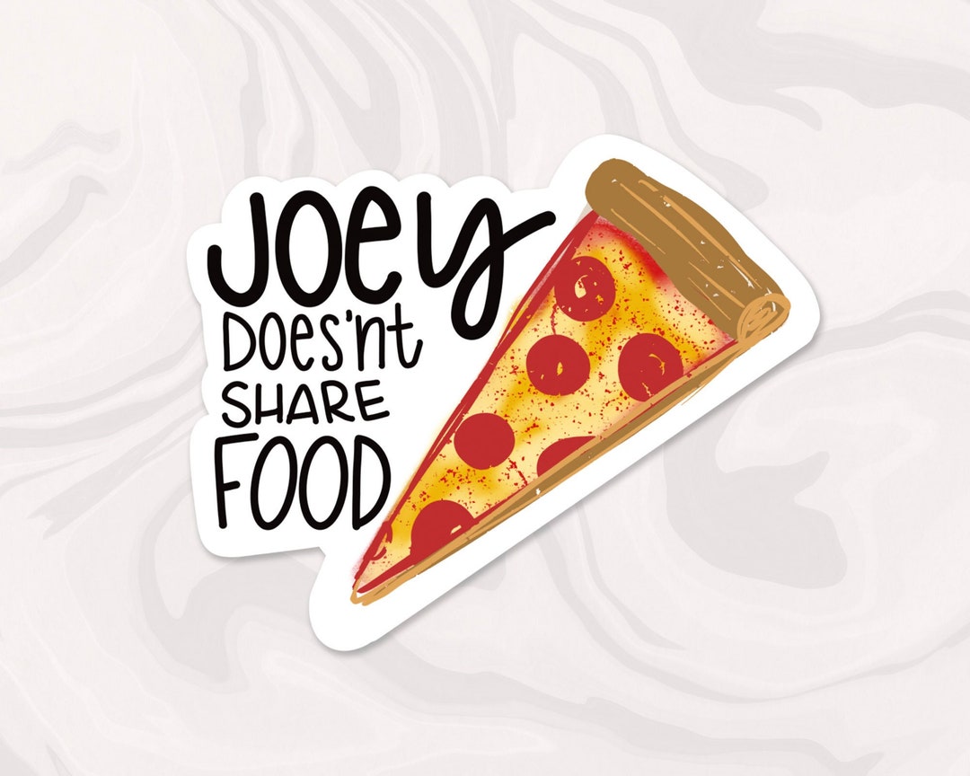 Joey Doesn't Share Food Sticker, Friends TV Show Sticker, Joey Tribiani ...