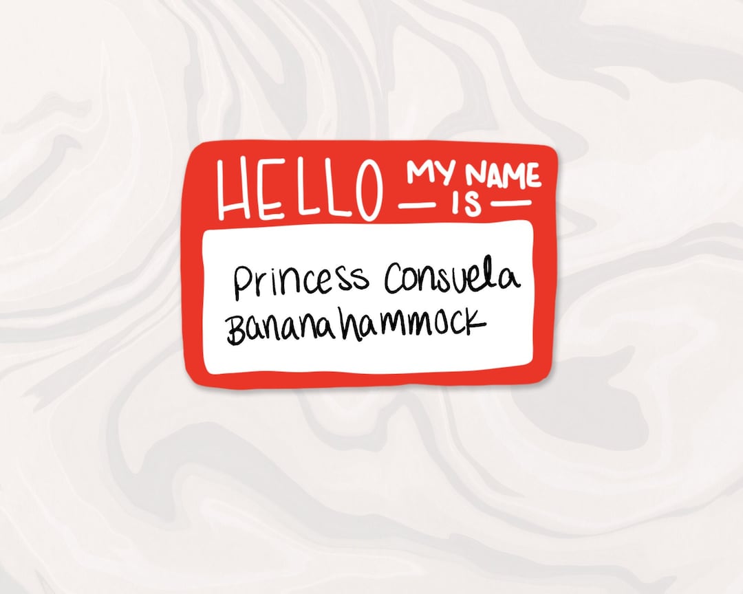 Hello My Name is Princess Consuela Banana Hammock Sticker, Friends TV ...