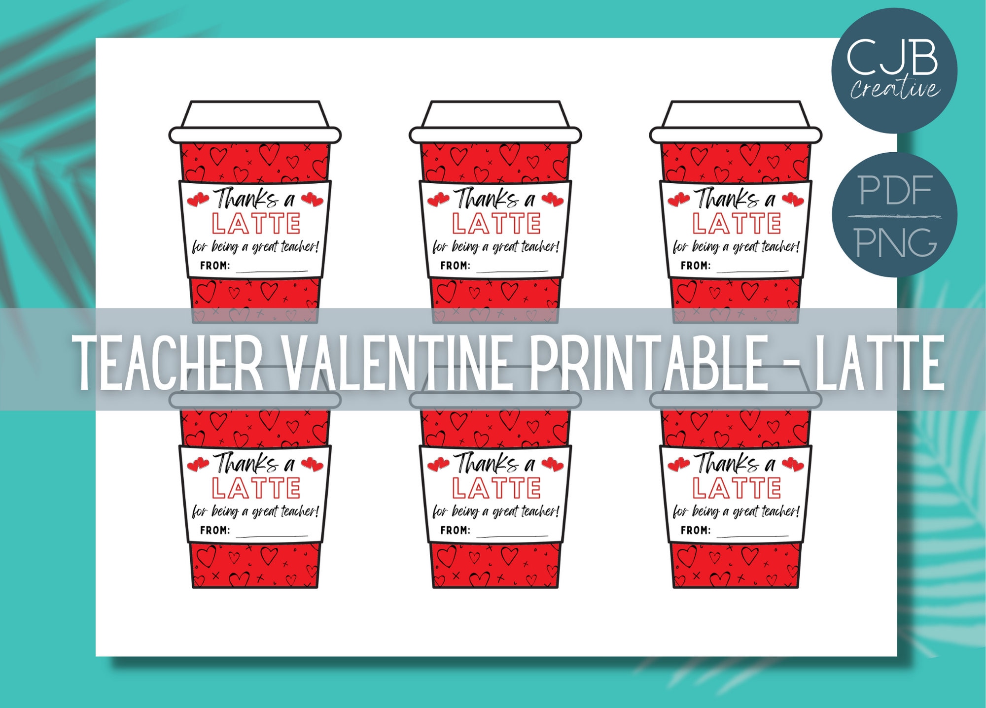 Latte Valentine Printable - Teacher- Coffee- Gift Tag- Teacher ...