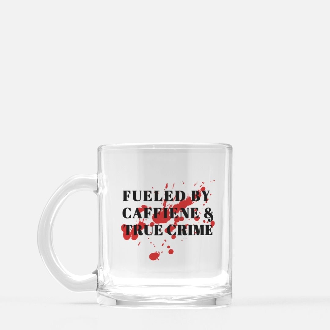 True Crime Clear Mug Glass Coffee or Tea Mug Crime Junkies Cup True ...