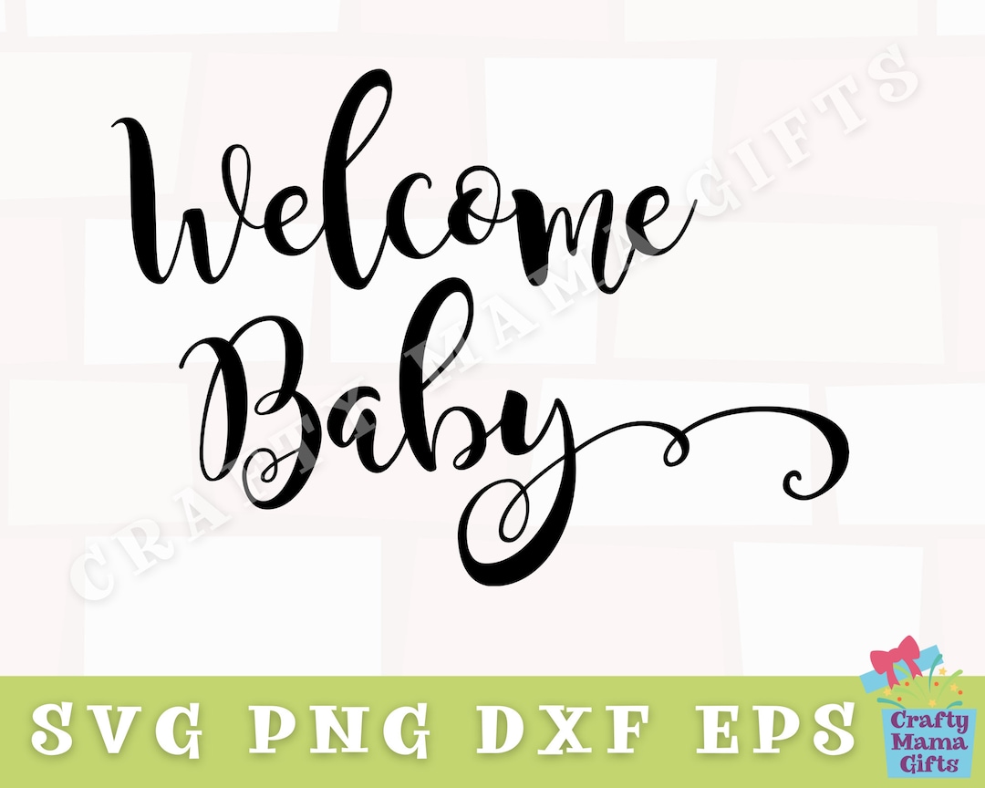 Welcome Baby Svg Baby Svg Newborn Svg Inspirational Svg - Etsy Canada