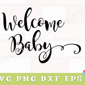 Welcome Baby Svg, Baby Svg, Newborn Svg, Inspirational Svg File, New ...