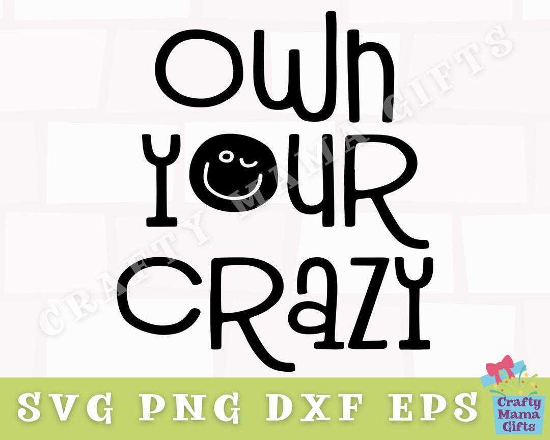 Own Your Crazy SVG, Funny Quote SVG, I'm Ok With My Crazy PNG, Crazy ...