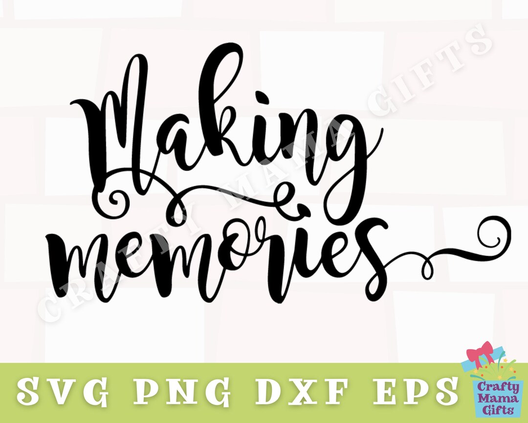 Making Memories Svg Inspirational Svg Inspirational Quote - Etsy Schweiz