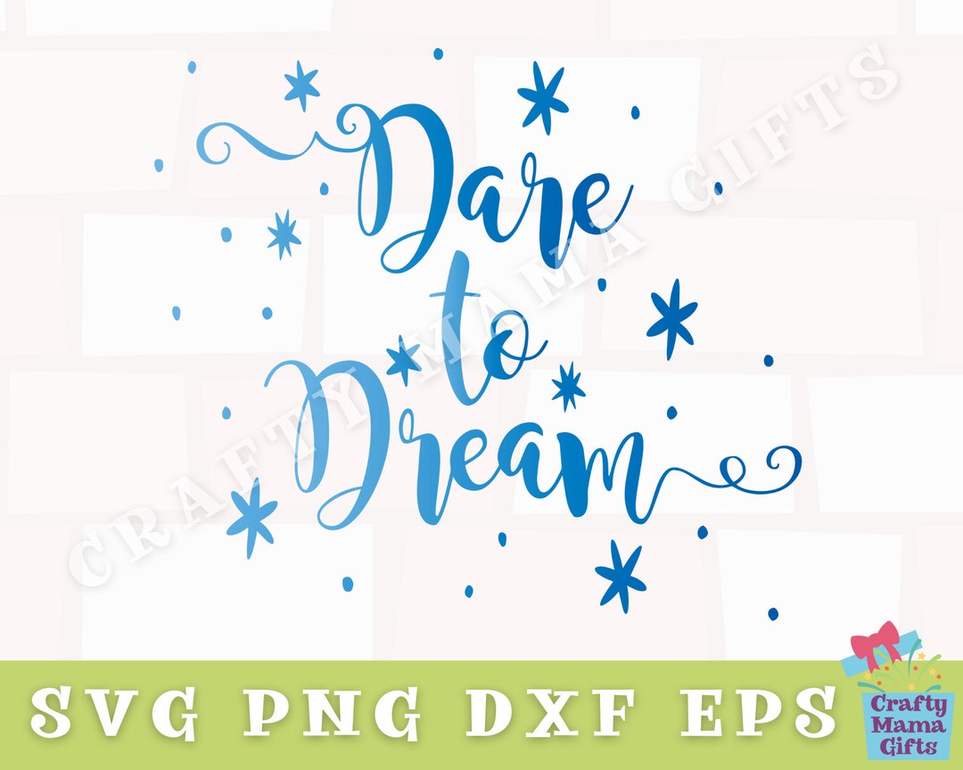 Dare to Dream Svg Dream Quote Svg Svg Files for Cricut - Etsy
