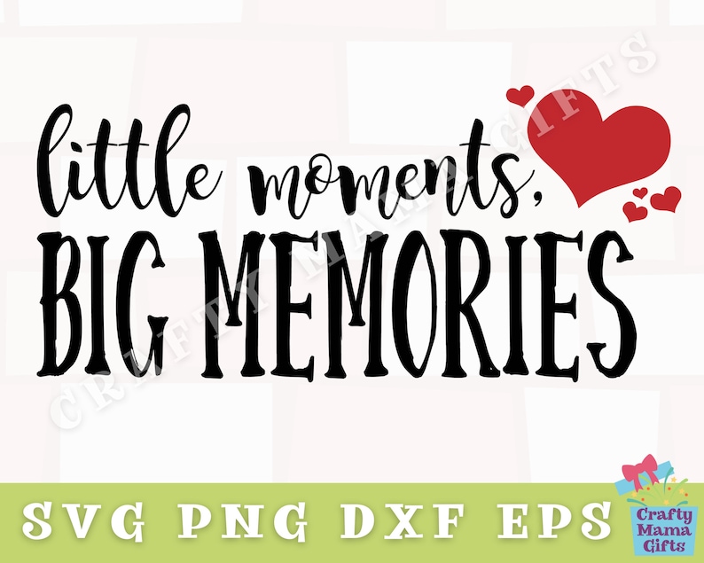 Little Moments Big Memories Svg Inspirational Svg - Etsy