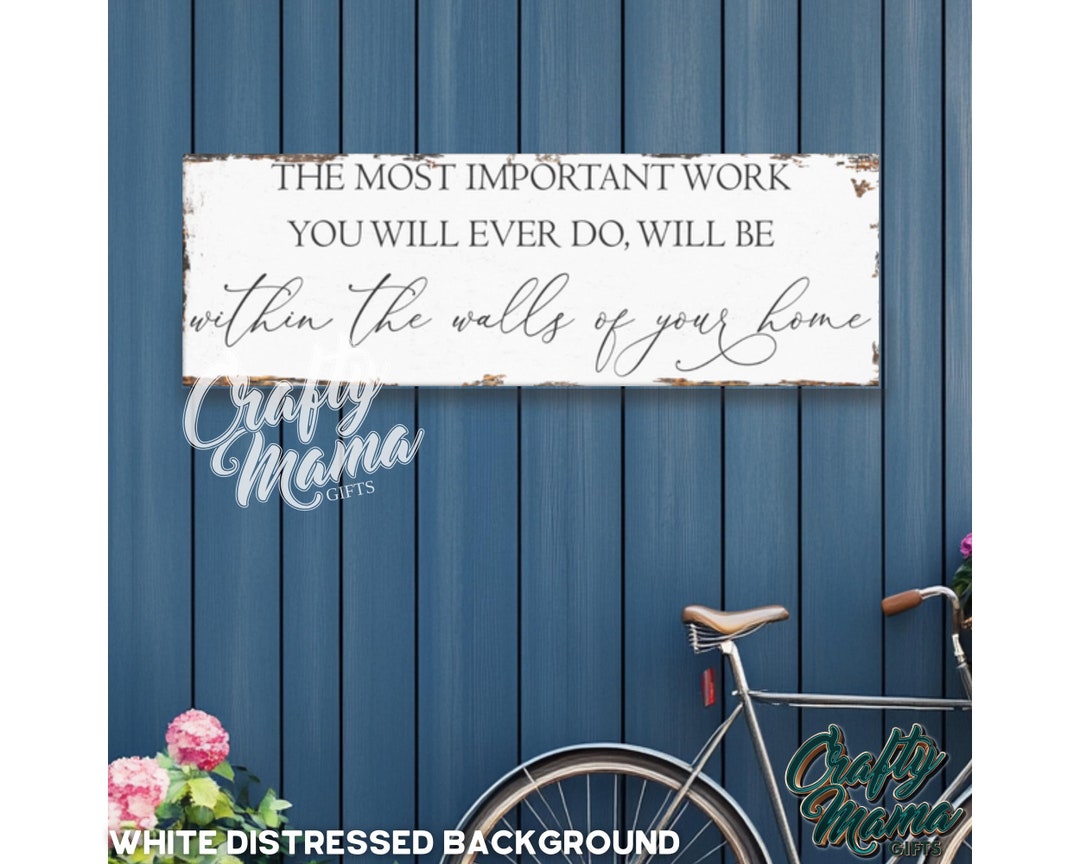 The Most Important Work You Will Ever Do Canvas Sign, Family Quote Wall ...