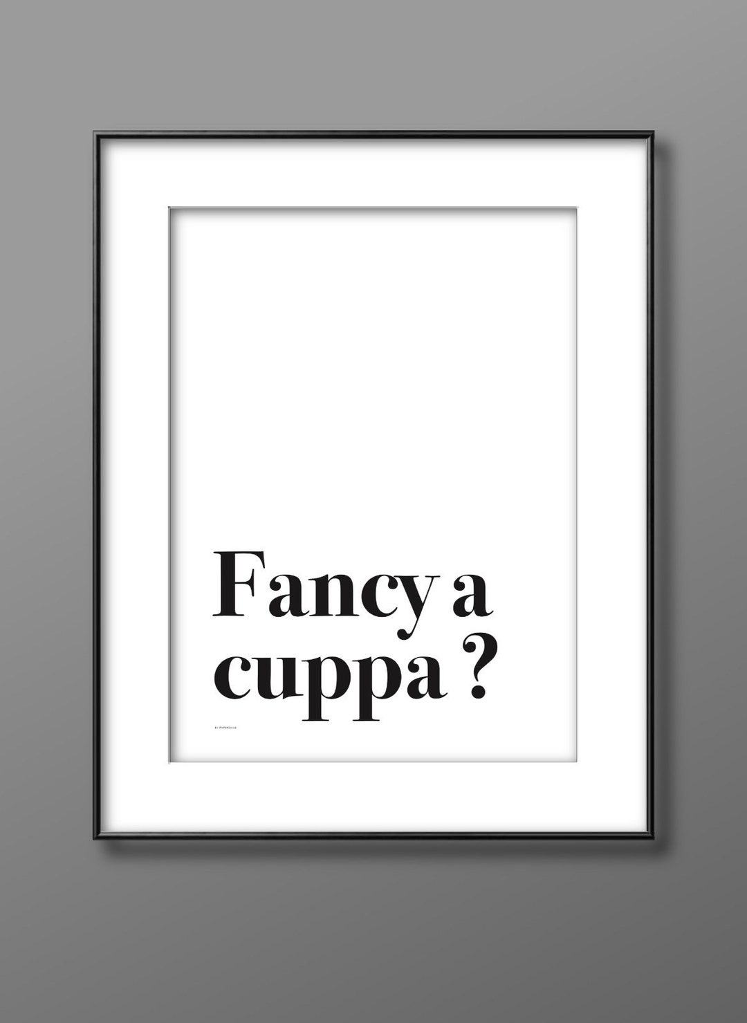 Fancy a Cuppa A4 Print Kitchen Print tea Lover Coffee Lover Keeping ...