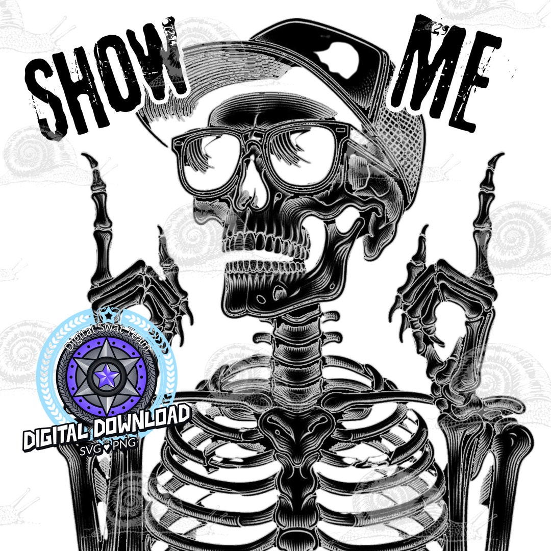 Rowdy SVG PNG Files Digital Download Streetwear Show Me Trendy Skeleton Typography Design ...