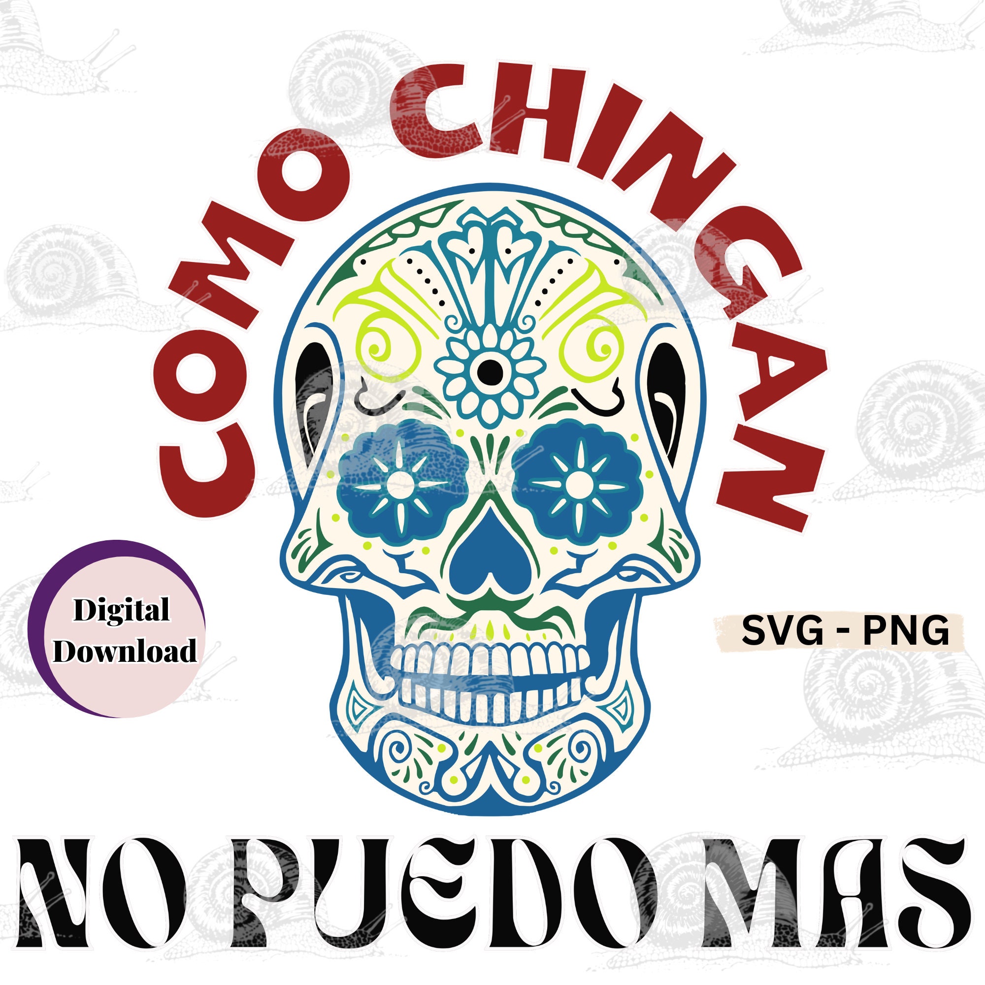 Mexican Sublimation SVG PNG Latina Svg, Spanish Quotes Como Chingan No ...