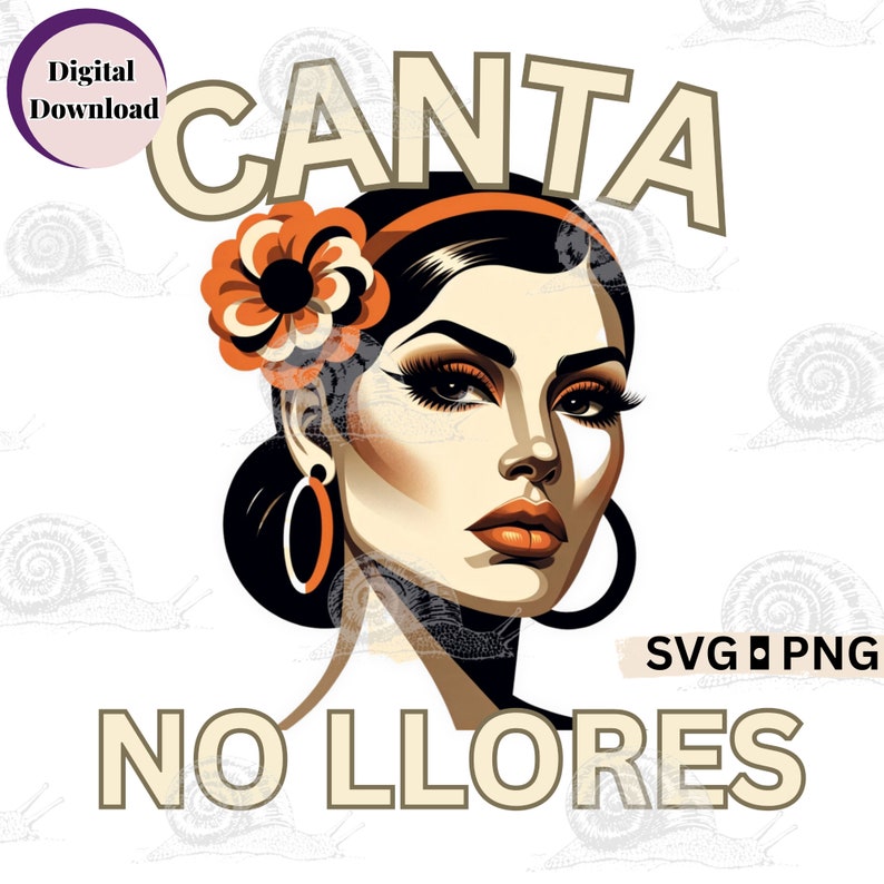Mexican Sublimation Svg Png Latina Svg Spanish Quotes Canta No Llores