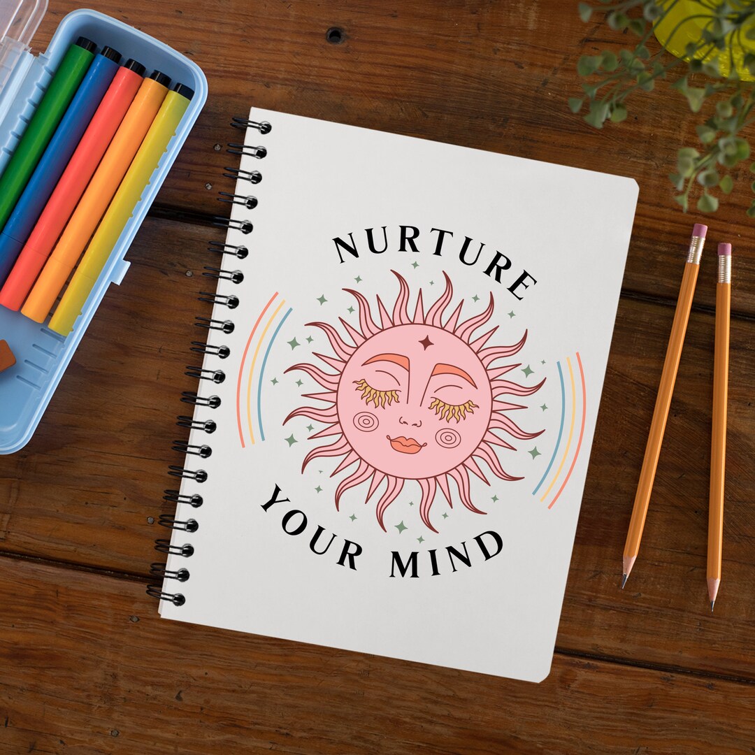 Custom Spiral Notebook for Self-care Enthusiast, Nurture Your Mind ...