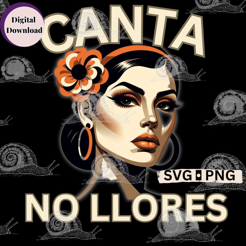 Mexican Sublimation SVG PNG Latina Svg, Spanish Quotes Canta No Llores ...