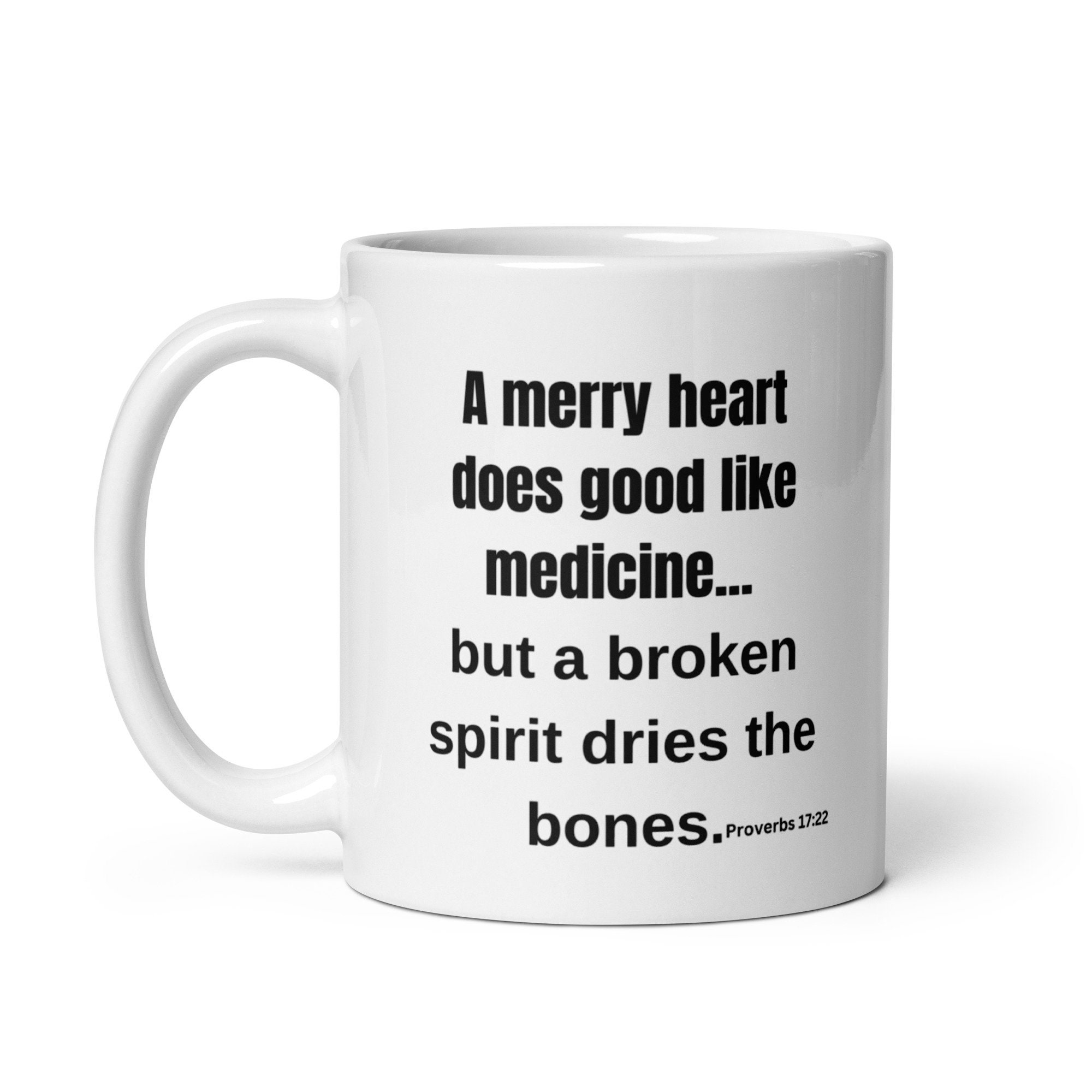 A Merry Heart Does Good Like a Medicine but a Broken Spirit Dries the ...