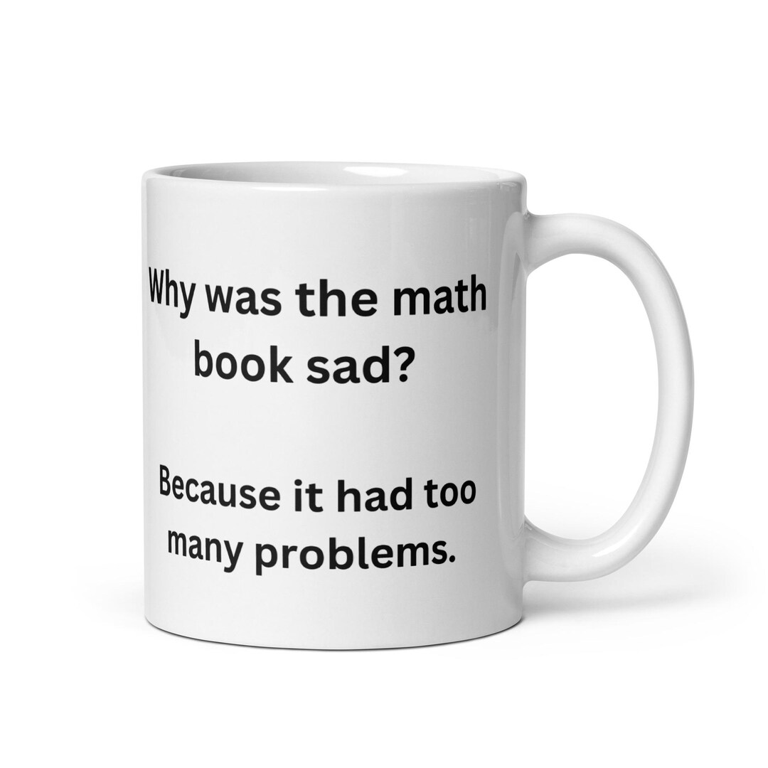 Math Joke Mug | Sad Math Book Pun, White Glossy Ceramic - Etsy UK