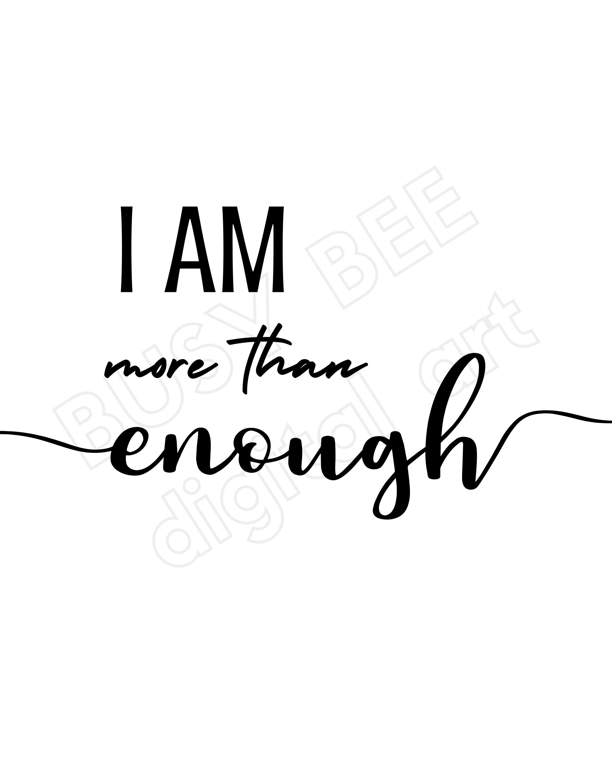 I Am More Than ENOUGH - 8x10 Digital Download - I Am ENOUGH -wall Art ...