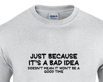 Bad Idea T Shirt - Etsy