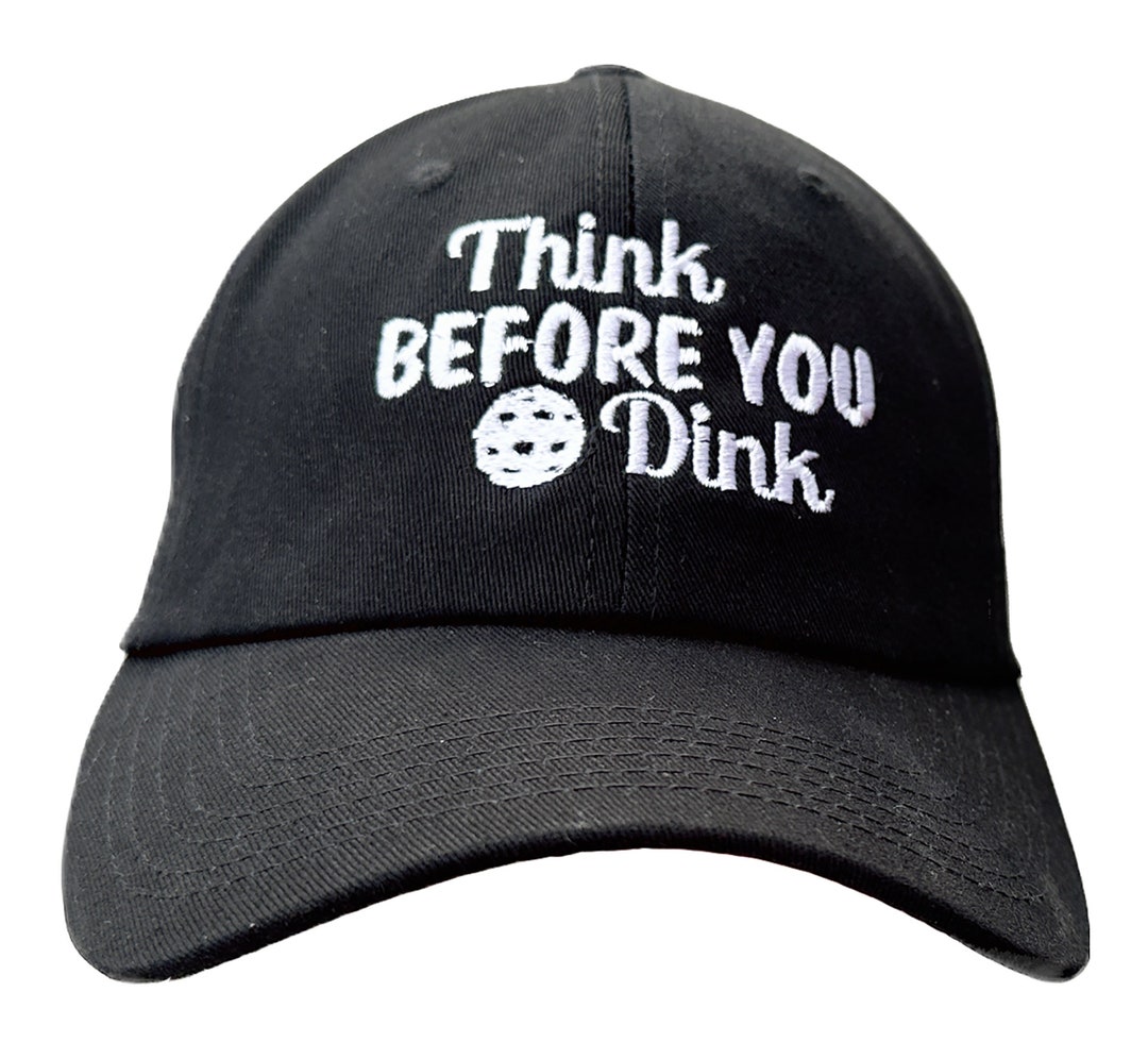 Think Before You Dink - Polo Style Ball Cap - Various Colors With White ...