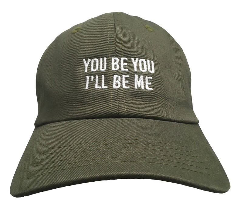 You Be You I'll Be Me Polo Style Ball Cap available in | Etsy