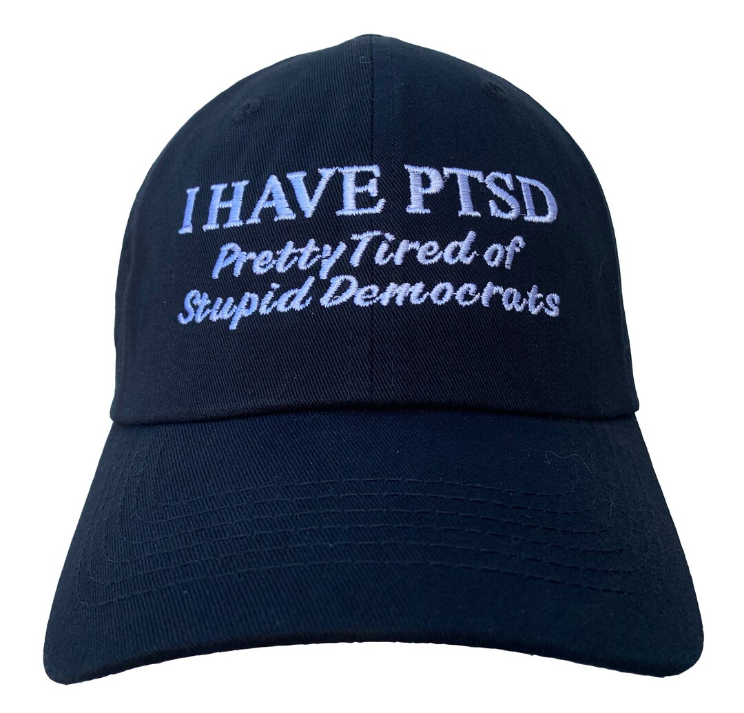I Have PTSD.... Democrats - Ball Cap (black Ball Cap With White ...