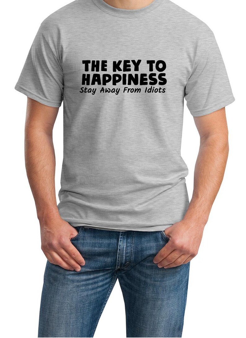 The Key to Happiness Stay Away From Idiots t-shirt - Etsy