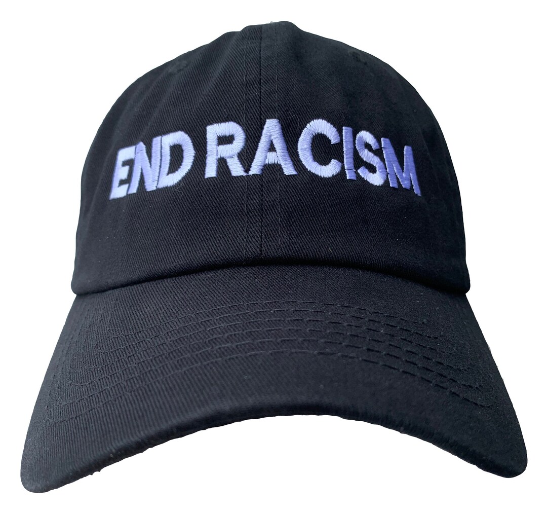 End Racism - Ball Cap (various Colors With White Stitching) - Etsy