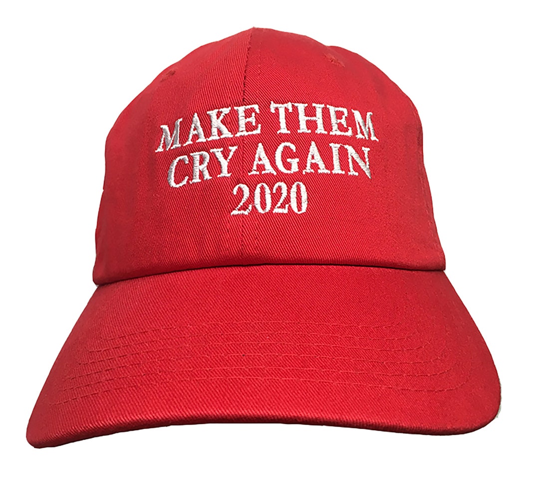 Make the Cry Again 2020 - Ball Cap (various Colors With White Stitching ...