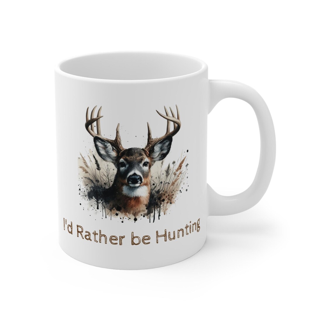 Whitetail Buck I'd Rather Be Hunting Coffee Mug - Etsy