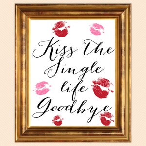 Kiss the single life goodbye sign kiss the Miss goodbye | Etsy