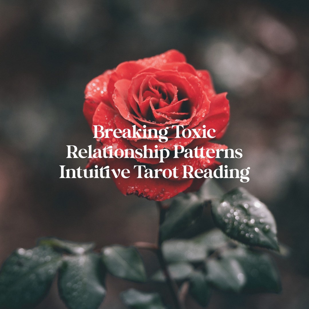 Breaking Toxic Relationship Patterns Intuitive Tarot Reading - Etsy