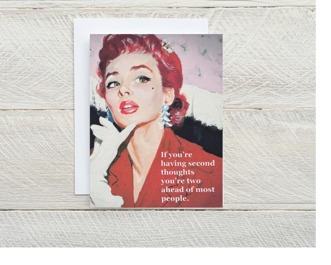 Second Thoughts Card ... Funny Blank Snarky Greeting Card, Just for Fun ...