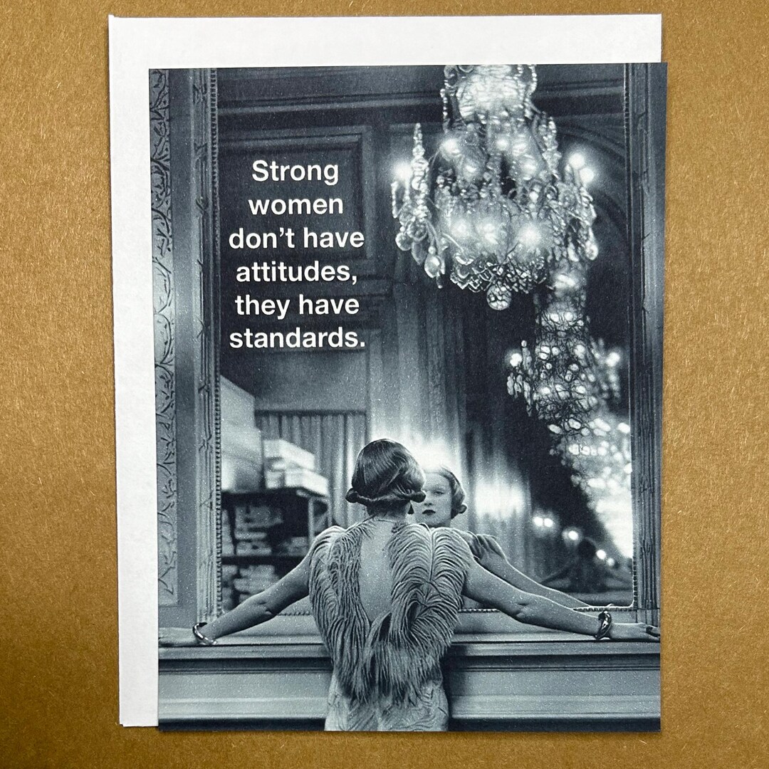 Strong Women Don't Have Attitudes ... Blank Snarky Greeting Card, Girl ...