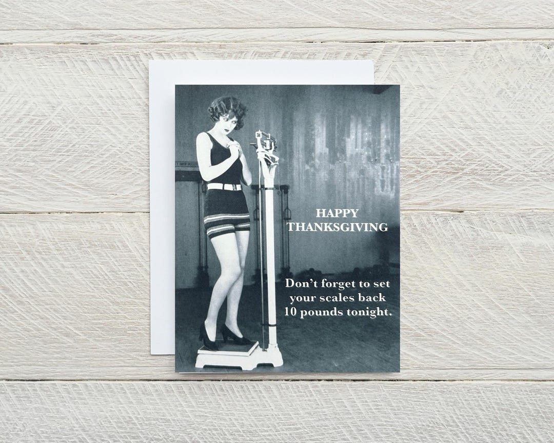 Happy Thanksgiving ... Set Your Scales Back 10 Pounds - Funny, Snarky ...