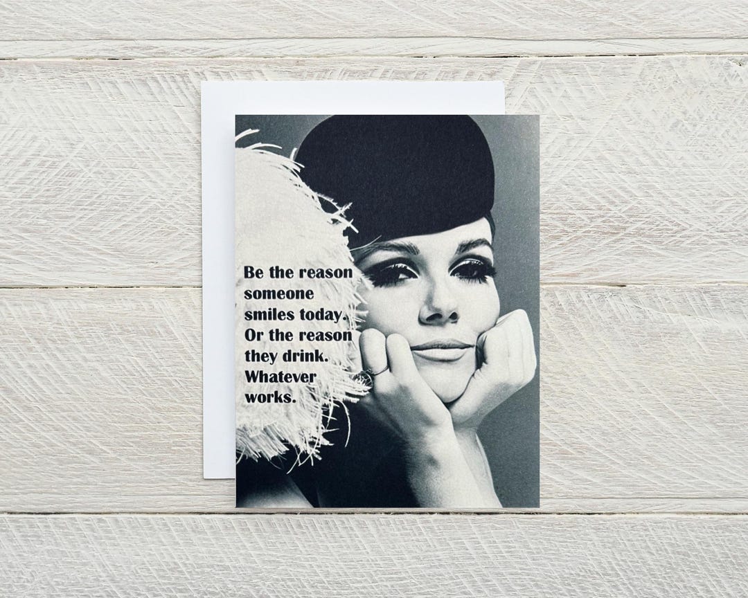 Be the Reason ... FUNNY ANY OCCASION Card, Just for Fun, Thinking of ...