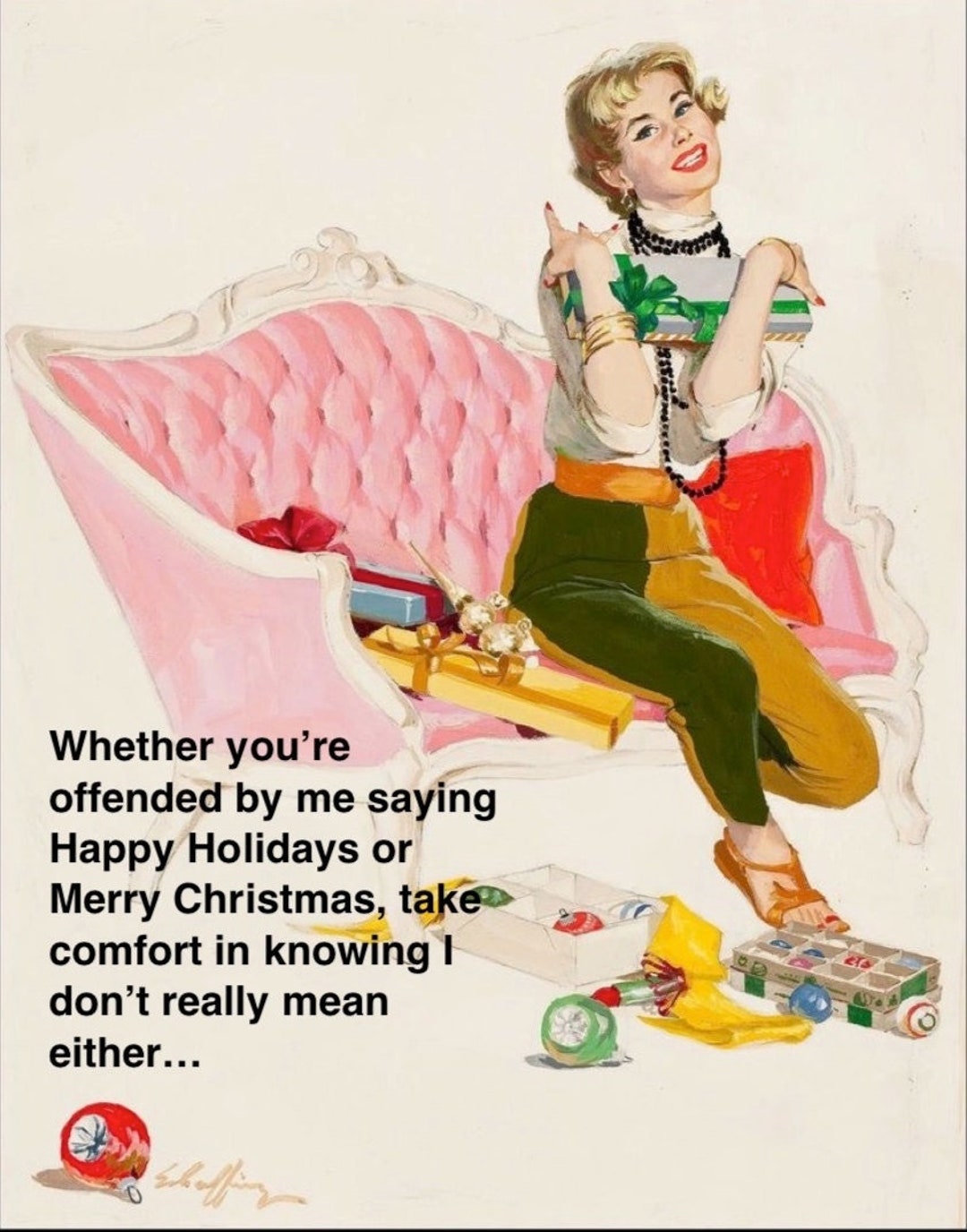 I Don't Mean Either ... Happy Holidays, Merry Christmas, Snarky Holiday ...