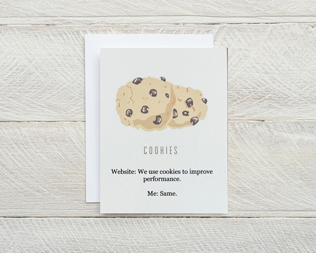 We Use Cookies ... Funny Blank Snarky Greeting Card, Just for Fun Card ...
