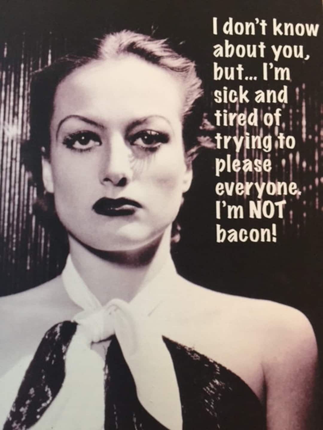 I Can't Please Everyone I'm Not Bacon... Snarky - Etsy