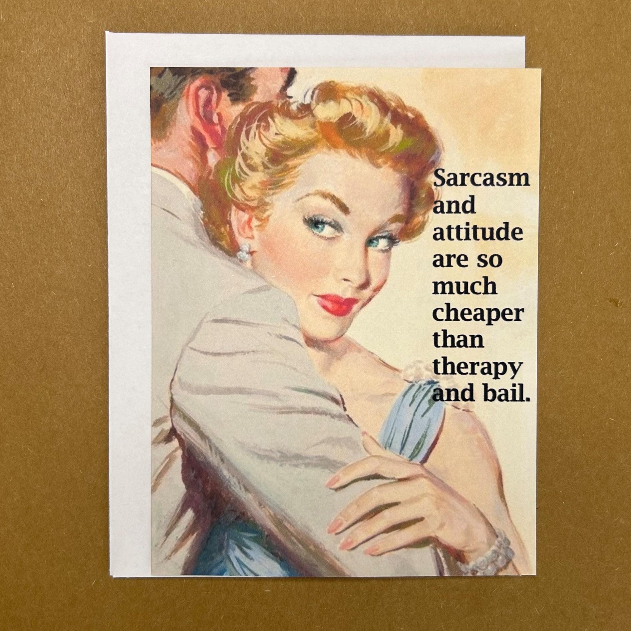 Sarcasm and Attitude - Words to Live by Funny Blank Greeting Card ...