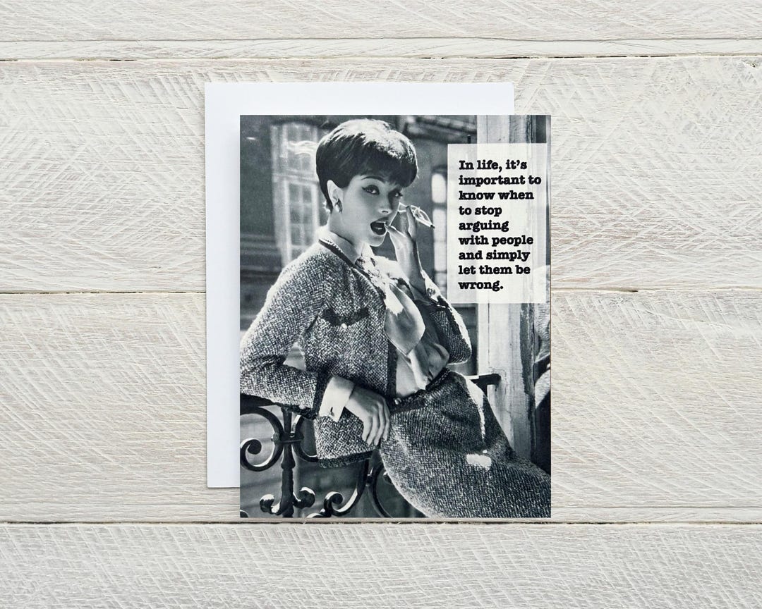 Let Them Be Wrong ... Funny Blank Greeting Card, Snarky Card, Just for ...