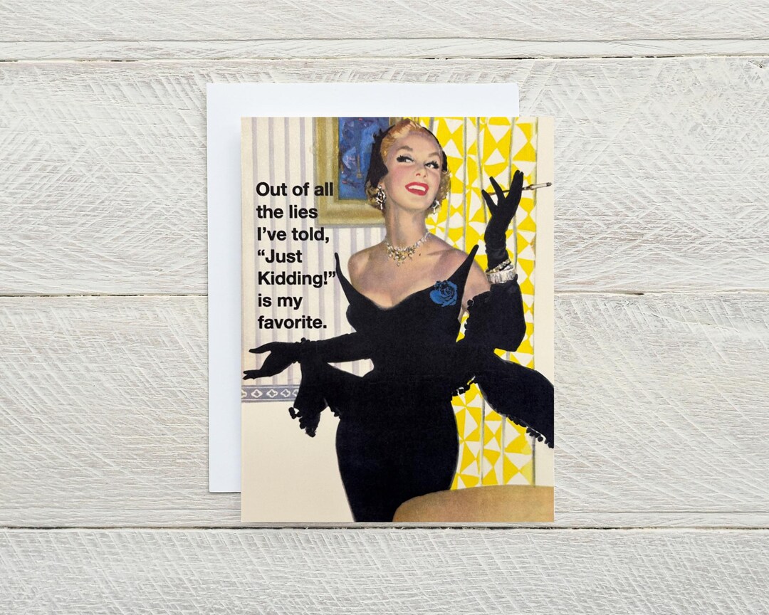 Just Kidding ... Snarky Card, Funny Blank Greeting Card, Irreverent ...