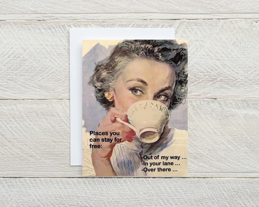 Places You Can Stay for Free Funny Blank Greeting Card, Snarky Card ...