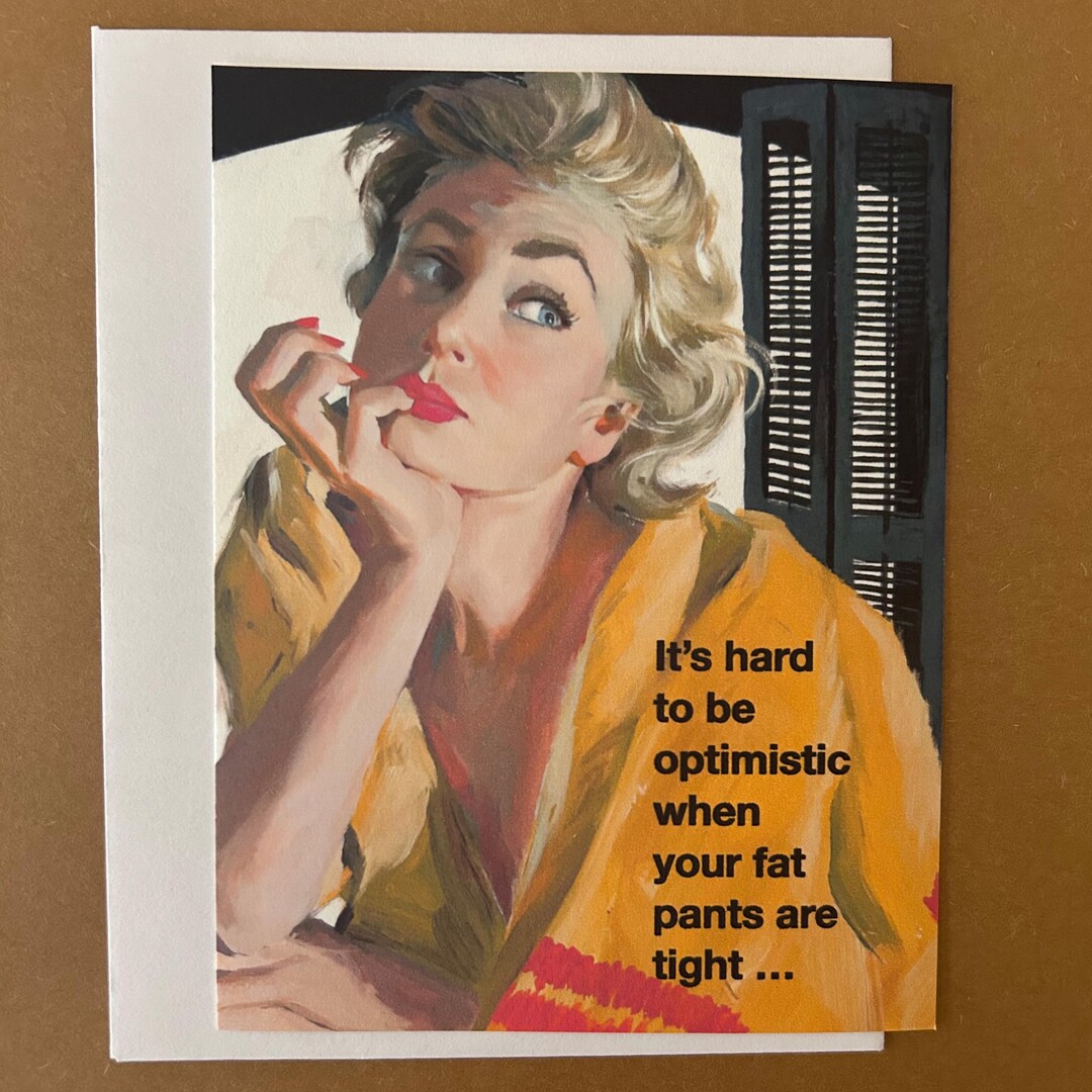It's Hard to Be Optimistic ... Just for Fun Card, Snarky Card, Thinking ...