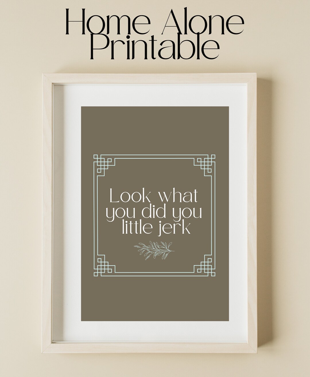 Home Alone Christmas Quote Printable Wall Art, Look What You Did You ...