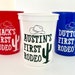 First Rodeo Birthday Cups, First Birthday Party Cups, Personalized ...